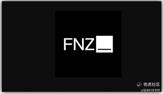 【海外创投】加拿大财富管理平台FNZ完成14亿美元融资_老虎社区_美港股上老虎 - 老虎社区